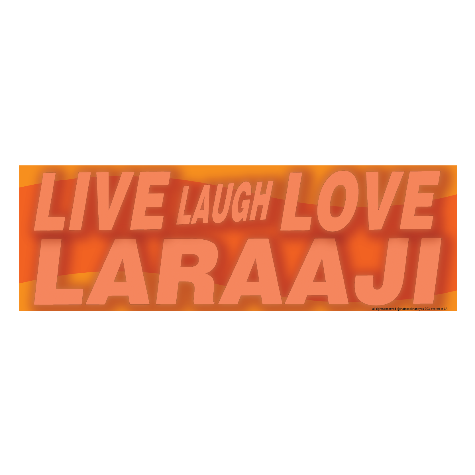 LARAAJI BUMPER STICKER – That's Cool Thank You